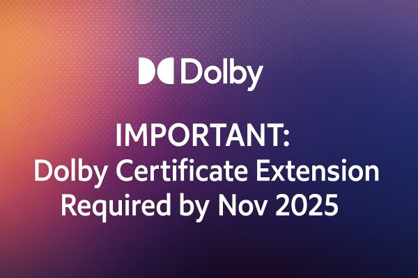 IMPORTANT: Dolby Certificate Extension Required by Nov 2025 - Bardan ...